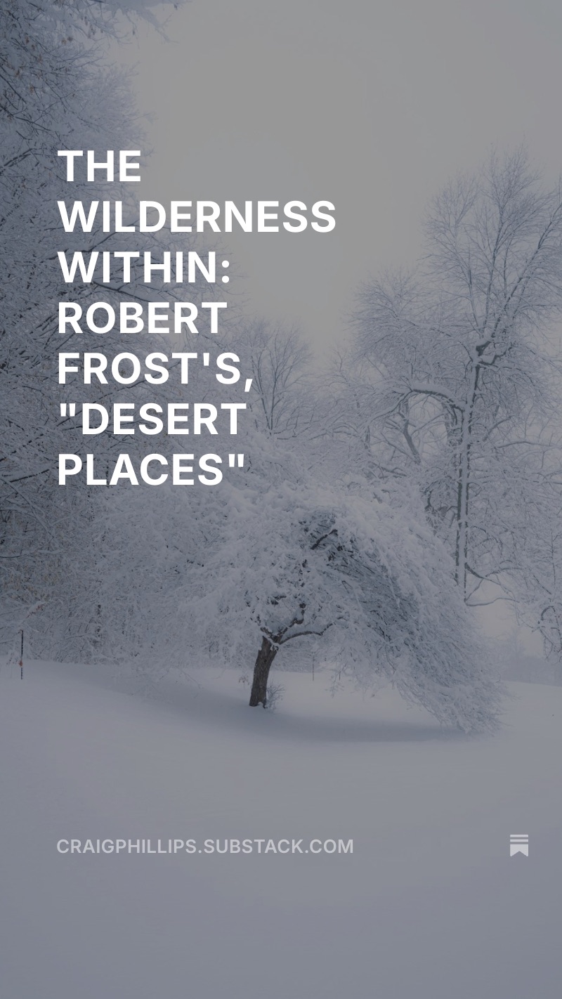 A NEW POST ON ROBERT FROST’S, “DESERT PLACES”, ON MY FREE SUBSTACK PAGE ...